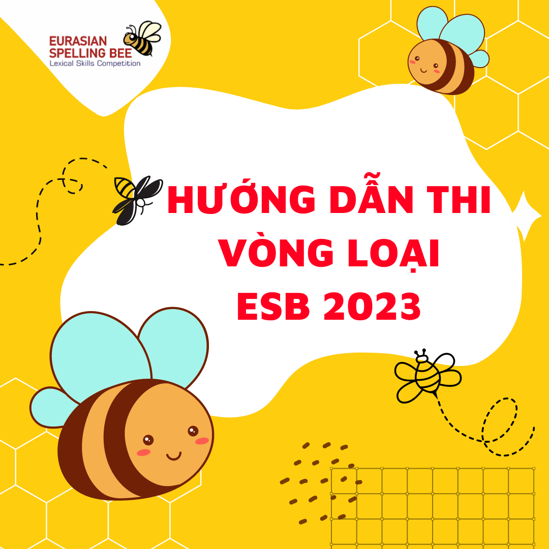 [ESB 2023] Hướng dẫn thi Vòng loại Kỳ thi Đánh vần tiếng Anh ESB 2023 ...