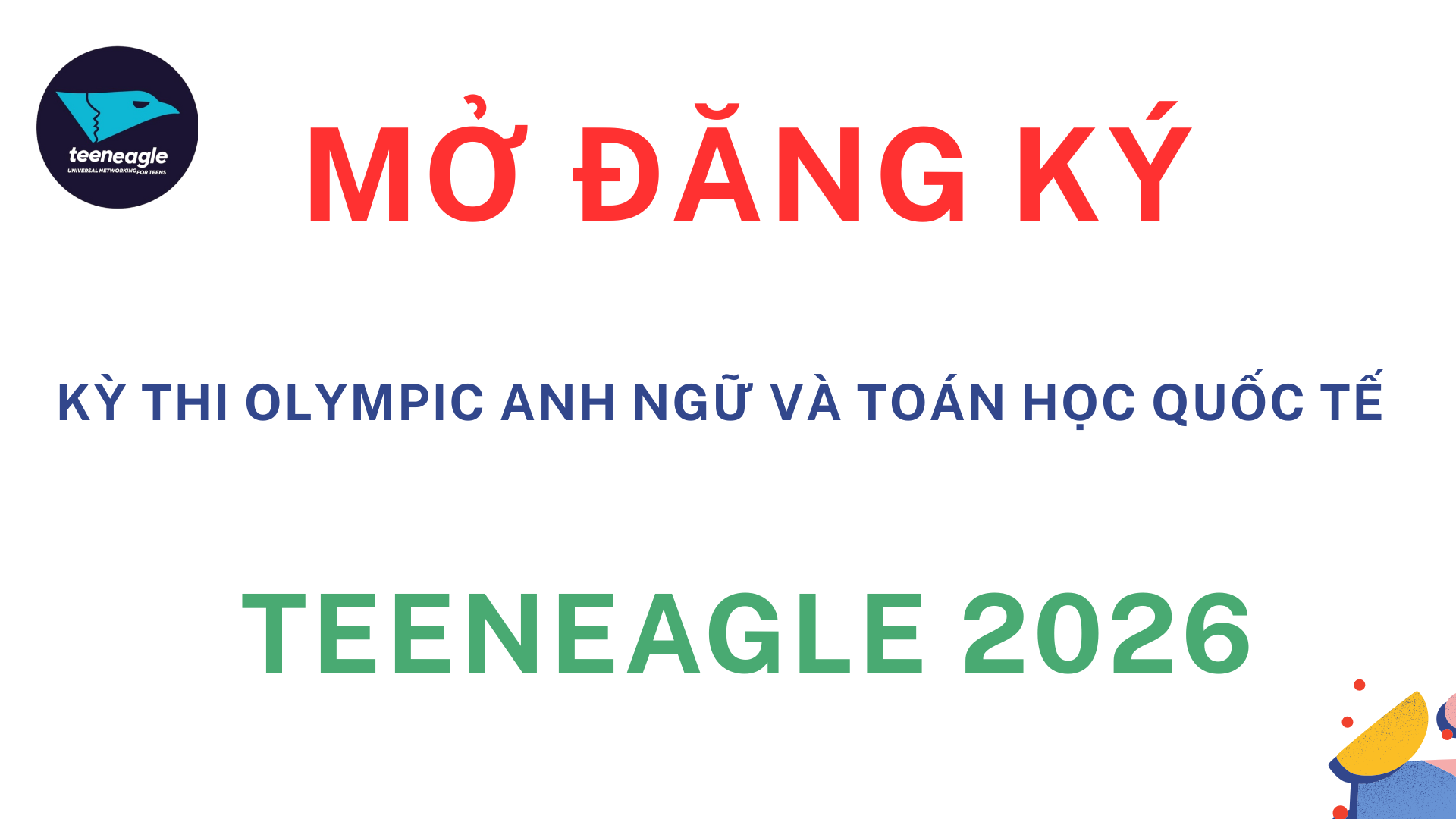 [MỞ ĐĂNG KÝ] KỲ THI OLYMPIC ANH NGỮ VÀ TOÁN HỌC QUỐC TẾ TEENEAGLE 2026 ...