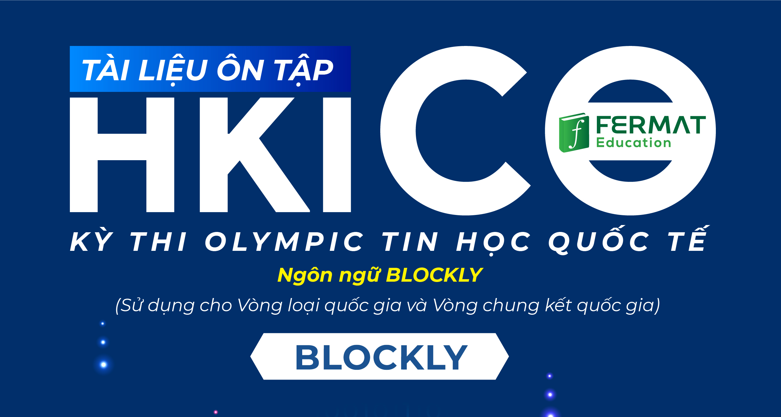 TÀI LIỆU ÔN TẬP HKICO 2025 - BLOCKLY - Fermat Education